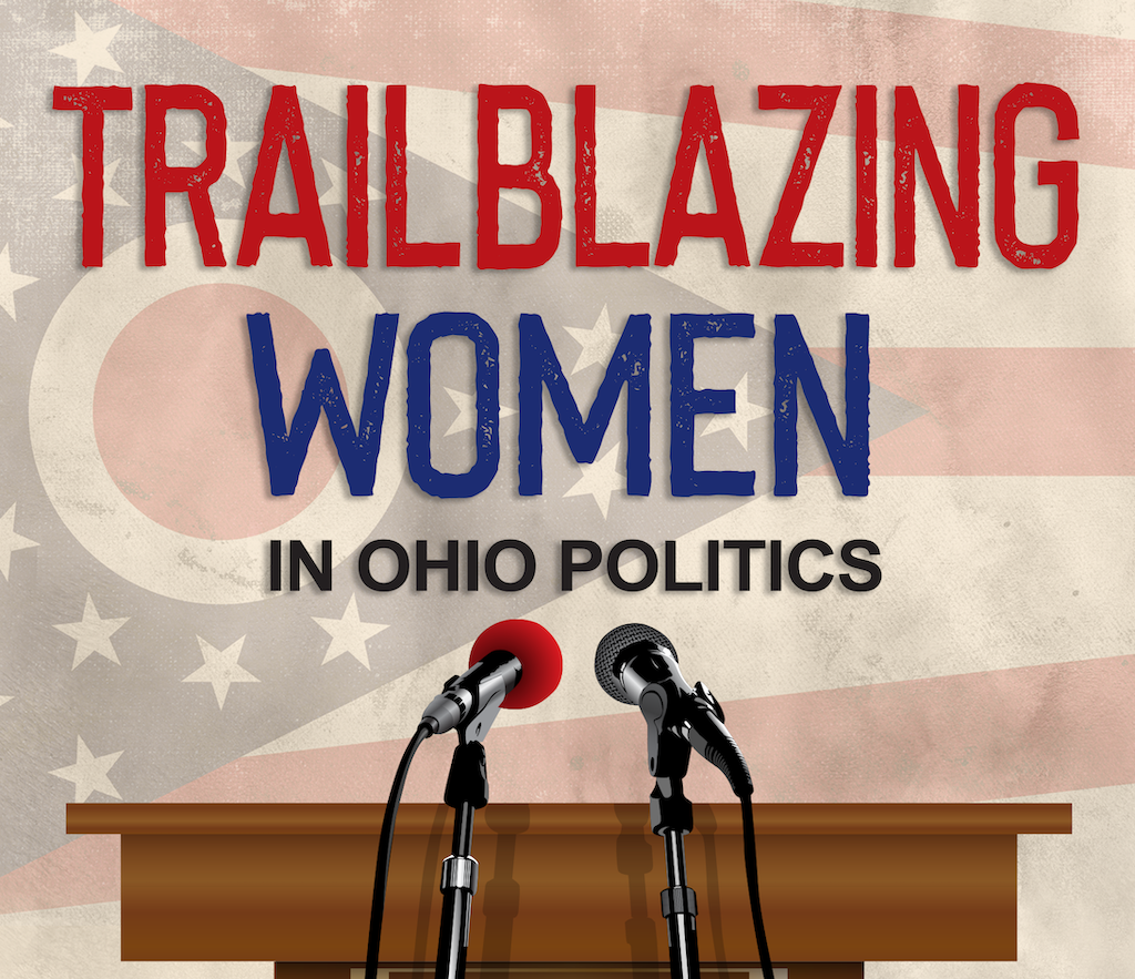 TRAILBLAZING WOMEN IN OHIO POLITICS | The Athena Cinema